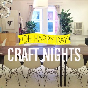 Oh Happy Day Craft Nights
